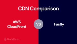 Fastly vs. AWS CloudFront: Which CDN is Right for You?